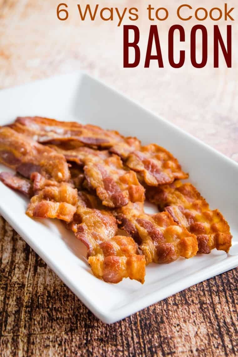 How to Cook Bacon - 6 Best Ways to Make it Perfectly Crispy!