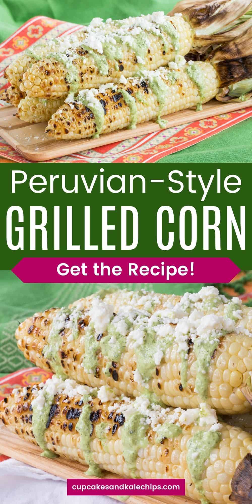 Grilled Peruvian Corn on the Cob | Cupcakes & Kale Chips