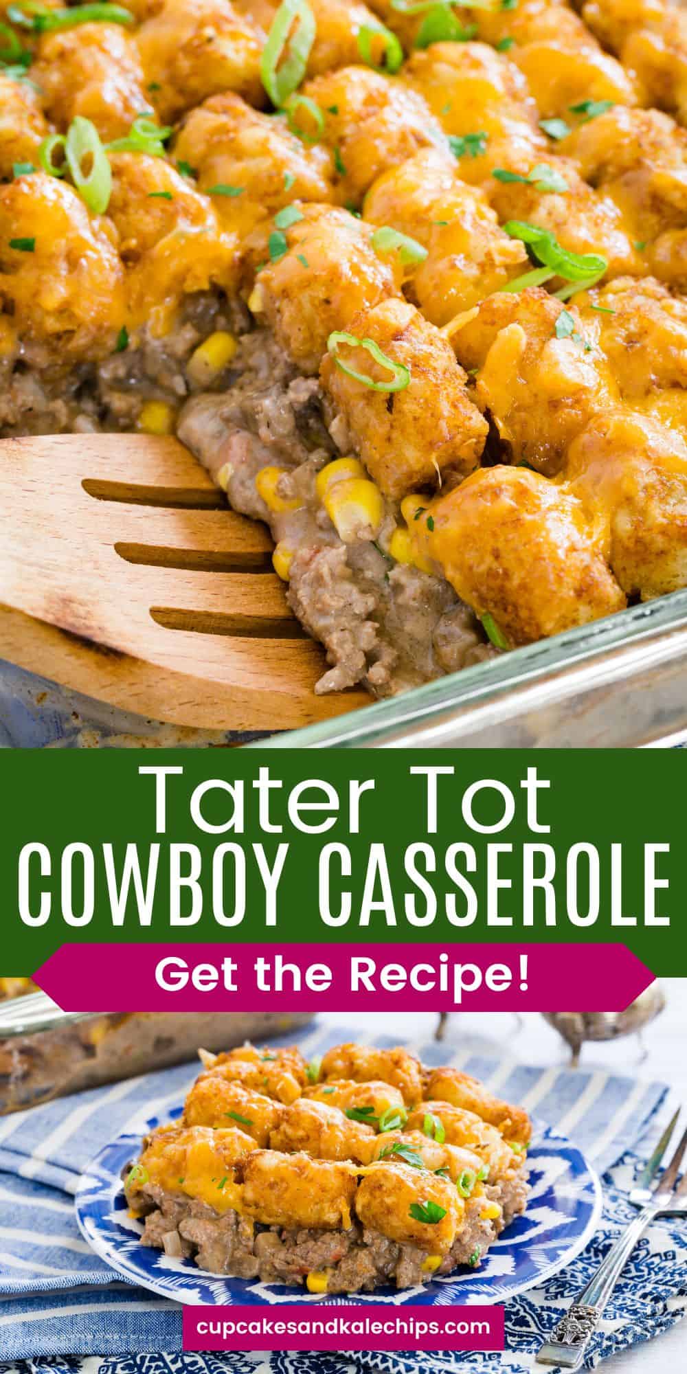 Tater Tot Cowboy Casserole | Cupcakes and Kale Chips