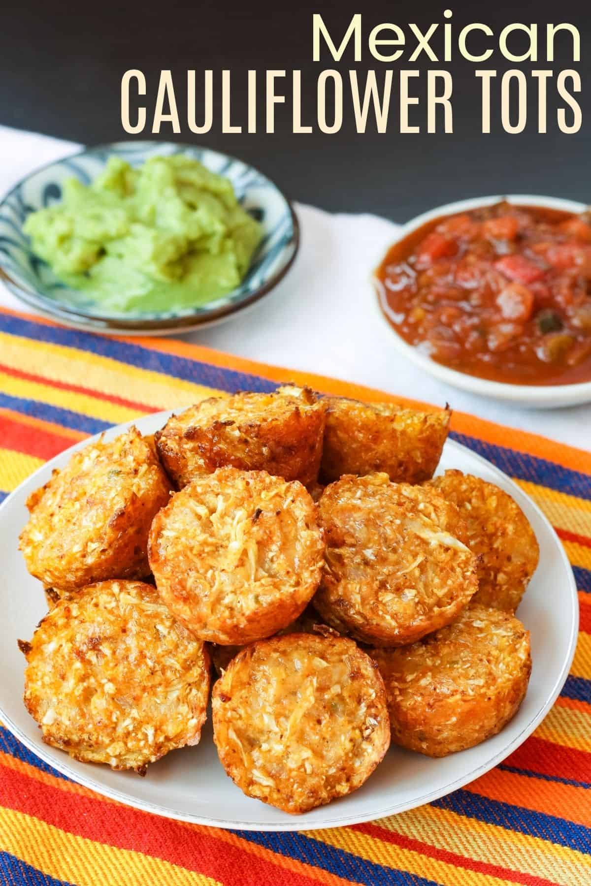 Mexican Cauliflower Tots | Cupcakes & Kale Chips